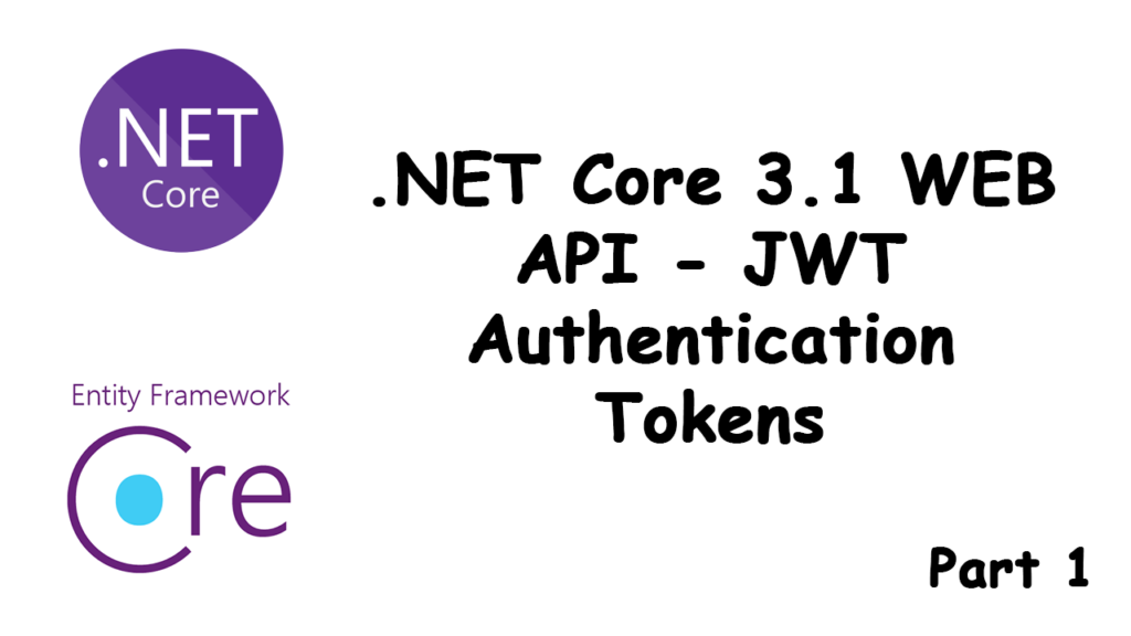 Net Core 31 Web Api Jwt Authentication Tokens Part 1 Learn Technologies