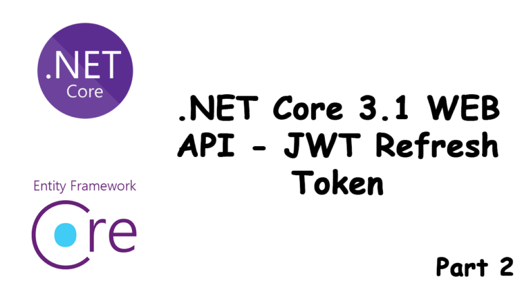 .NET Core 3.1 WEB API - JWT refresh Token (part 2) - Learn Technologies